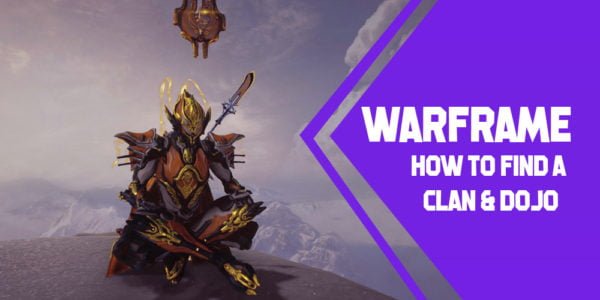 WARFRAME: How To Find A Clan & Get A Dojo