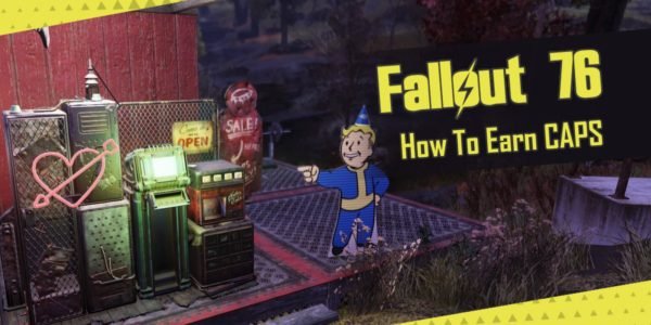 FALLOUT 76: Caps Farming (6 Best Methods In 2024)