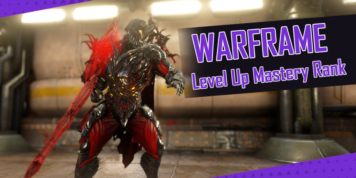 WARFRAME: How To Level Up Mastery Rank Fast In 2025