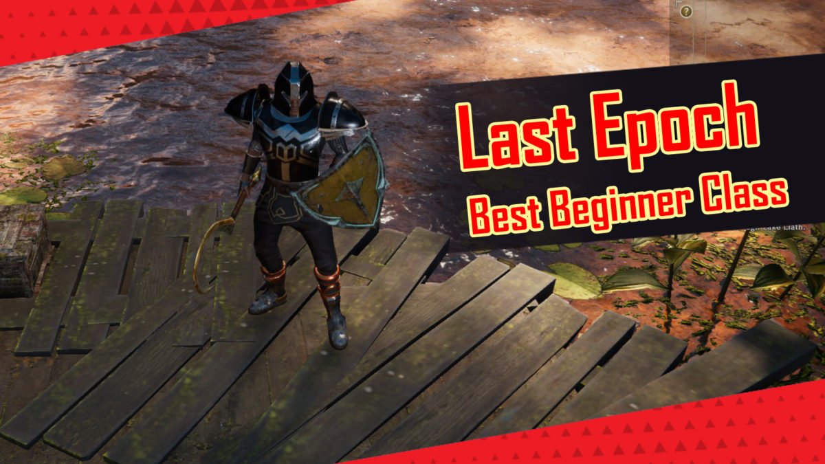 LAST EPOCH: Best Class for Beginners In 2021